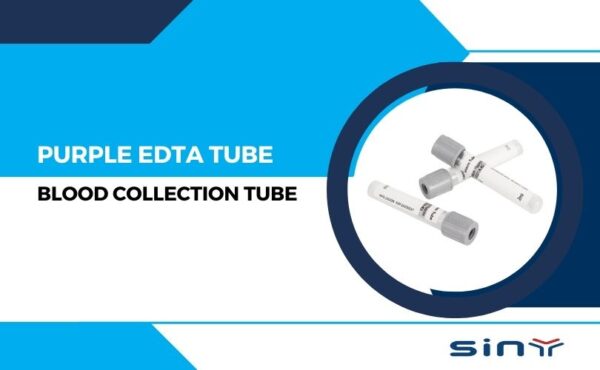 Purple EDTA Tube: Comprehensive Guide for Medical