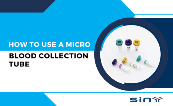 How to Use a Micro Blood Collection Tube | Siny Medical