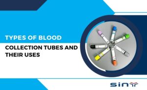 Different Types of Blood Collection Tubes and Their Uses