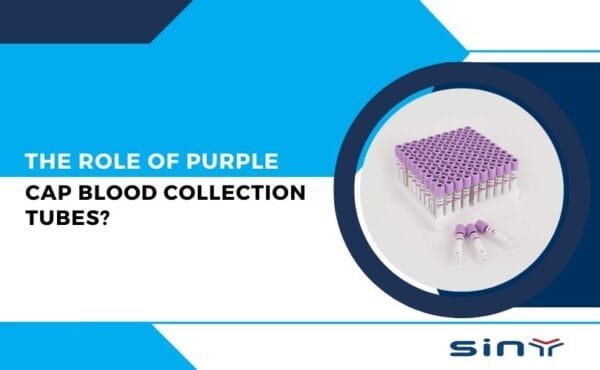 What Are Purple Cap Blood Collection Tubes Used For? Guide