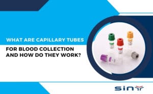 Capillary Tubes for Blood Collection and How Do They Work