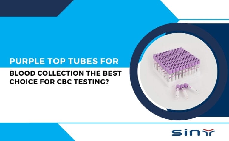 Purple Top Tubes for Blood Collection the Best Choice for CBC