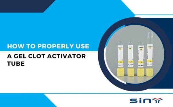 How to Use a Gel Clot Activator Tube Properly at Sinymedical