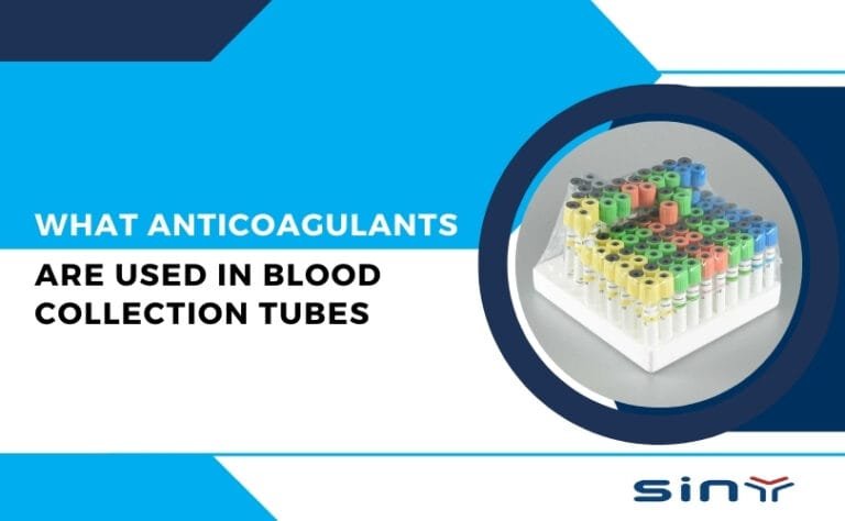 Anticoagulants Are Used in Blood Collection Tubes? | Siny Medical