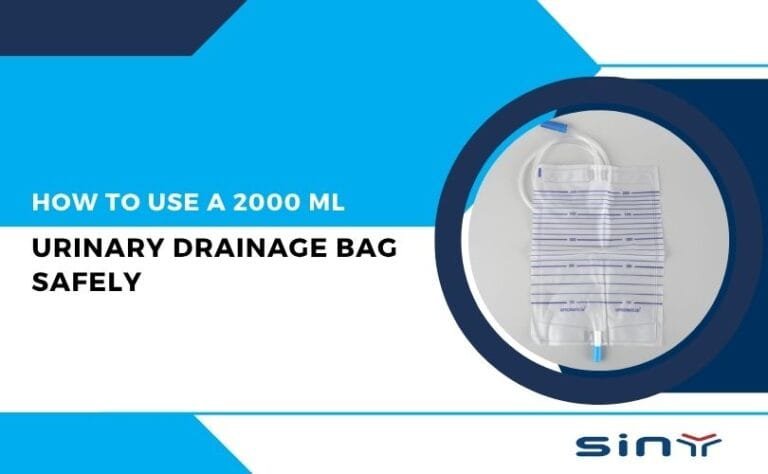 How to Use a 2000 ml Urinary Drainage Bag Safely at Sinymedical
