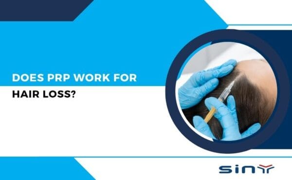 Does PRP Work for Hair Loss? Complete Guide with Results