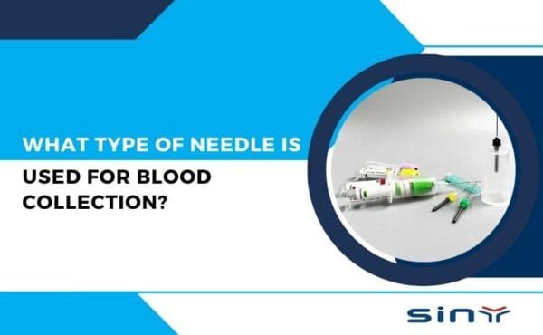 How Blood Collection Needles Work – Functions, Types & Safety
