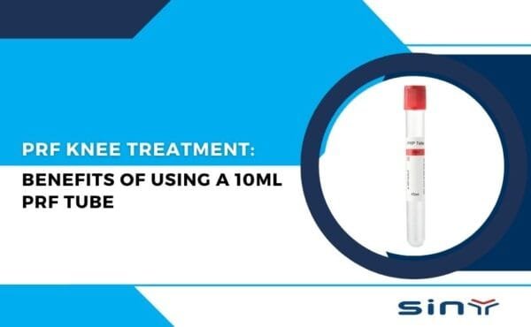 PRF Knee Treatment Benefits: 10ml PRF Tubes Improve Healing
